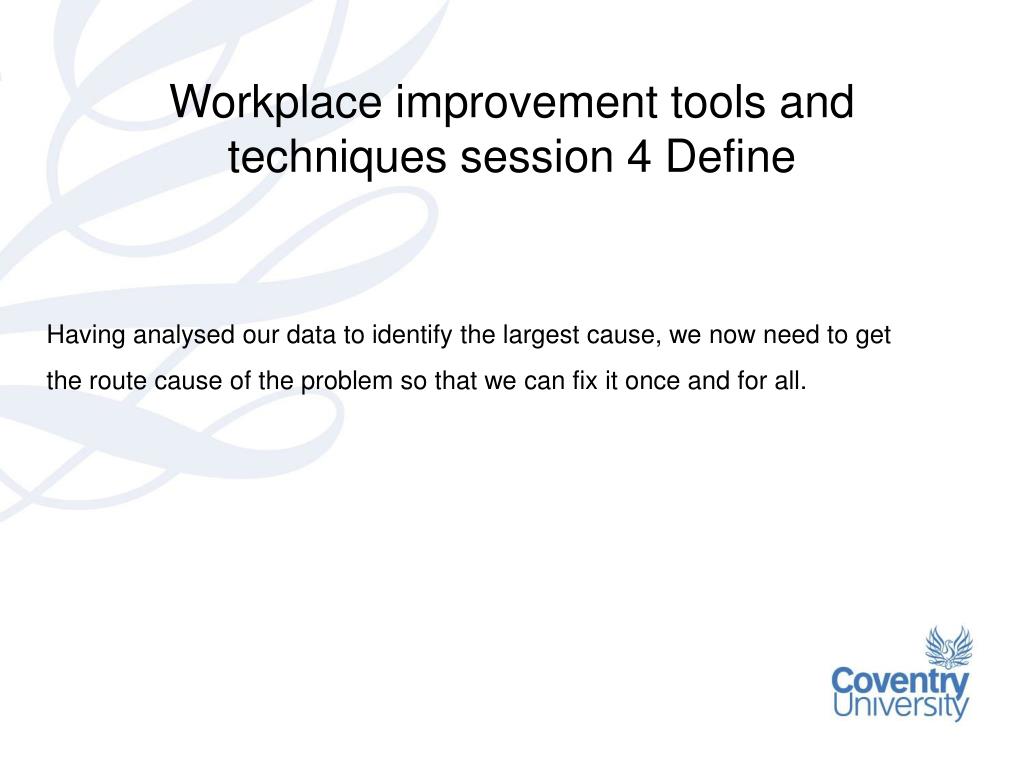 PPT - Workplace improvement tools and techniques session 4 Define ...