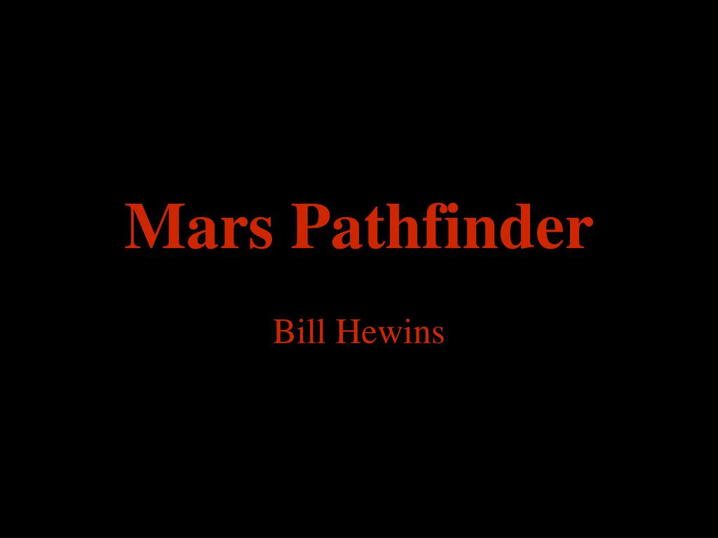PPT - Mars Pathfinder PowerPoint Presentation, free download - ID:4686650