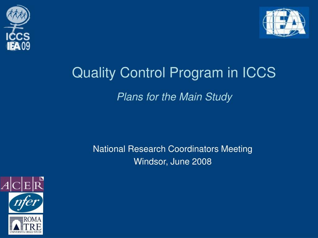 PPT - Quality Control Program in ICCS Plans for the Main Study ...