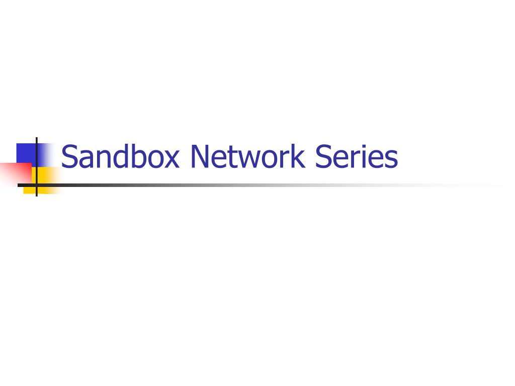 PPT - Sandbox Network Series PowerPoint Presentation, free download ...