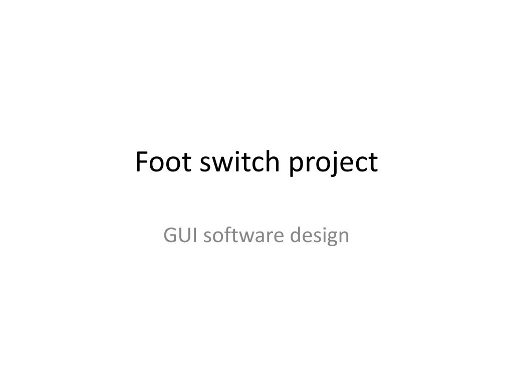 PPT - Foot switch project PowerPoint Presentation, free download - ID ...