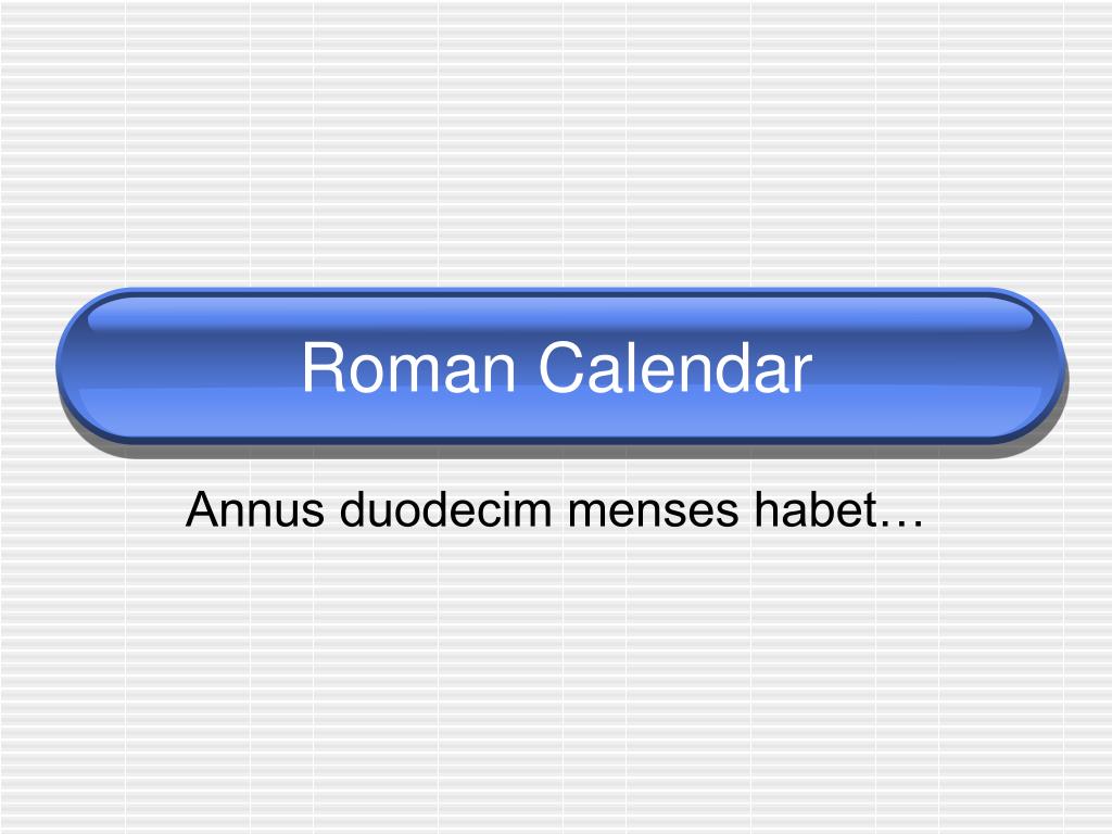 PPT - Roman Calendar PowerPoint Presentation, free download - ID:4691281