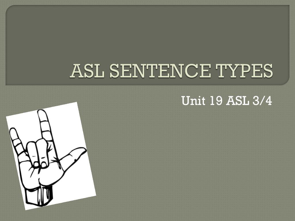 PPT - ASL SENTENCE TYPES PowerPoint Presentation, free download - ID ...