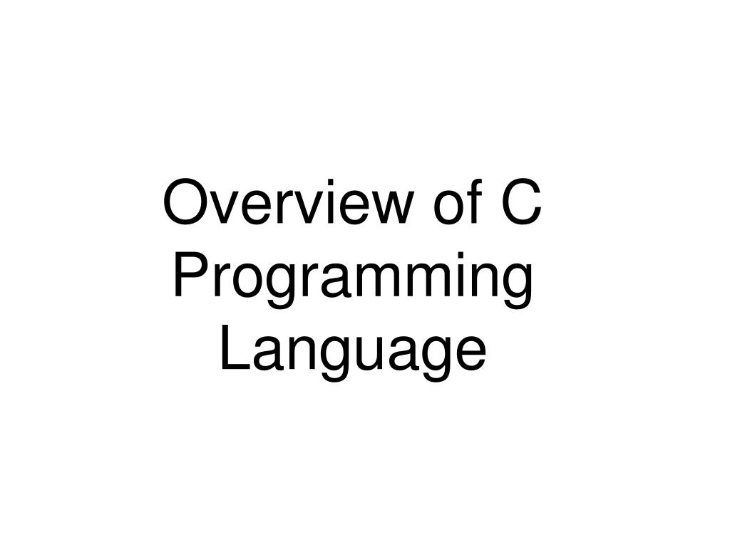 PPT - Overview of C Programming Language PowerPoint Presentation, free ...