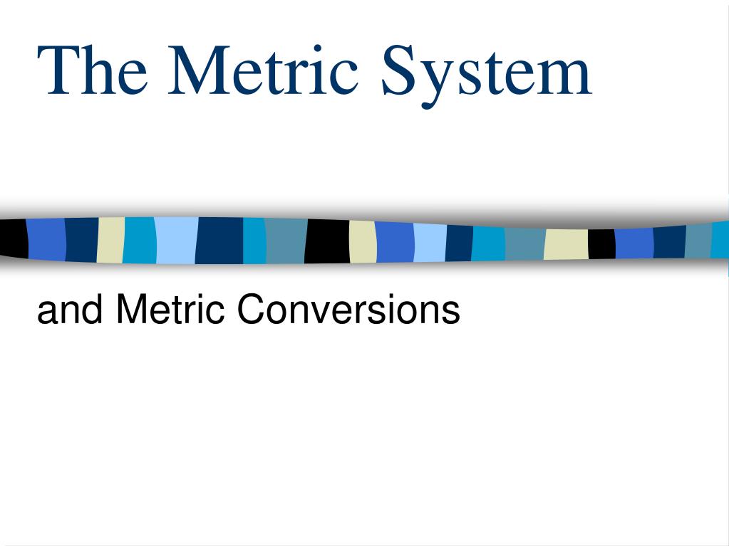 PPT - The Metric System PowerPoint Presentation, free download - ID:4692897