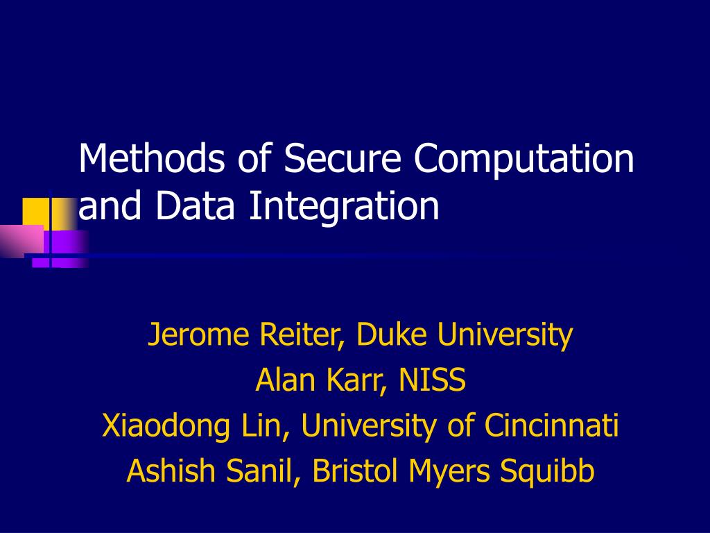 PPT - Methods of Secure Computation and Data Integration PowerPoint ...