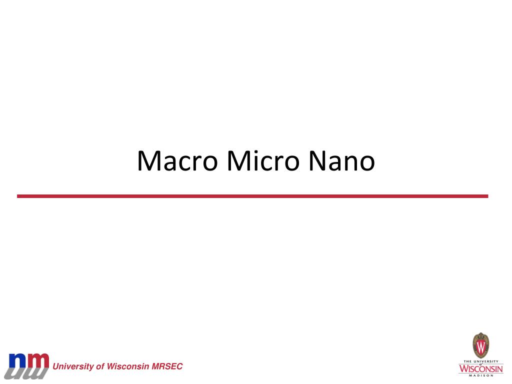 PPT - Macro Micro Nano PowerPoint Presentation, free download - ID:4693681