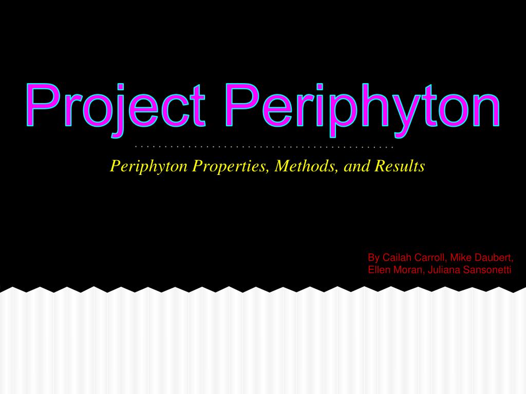 PPT - Periphyton Properties, Methods, and Results PowerPoint ...