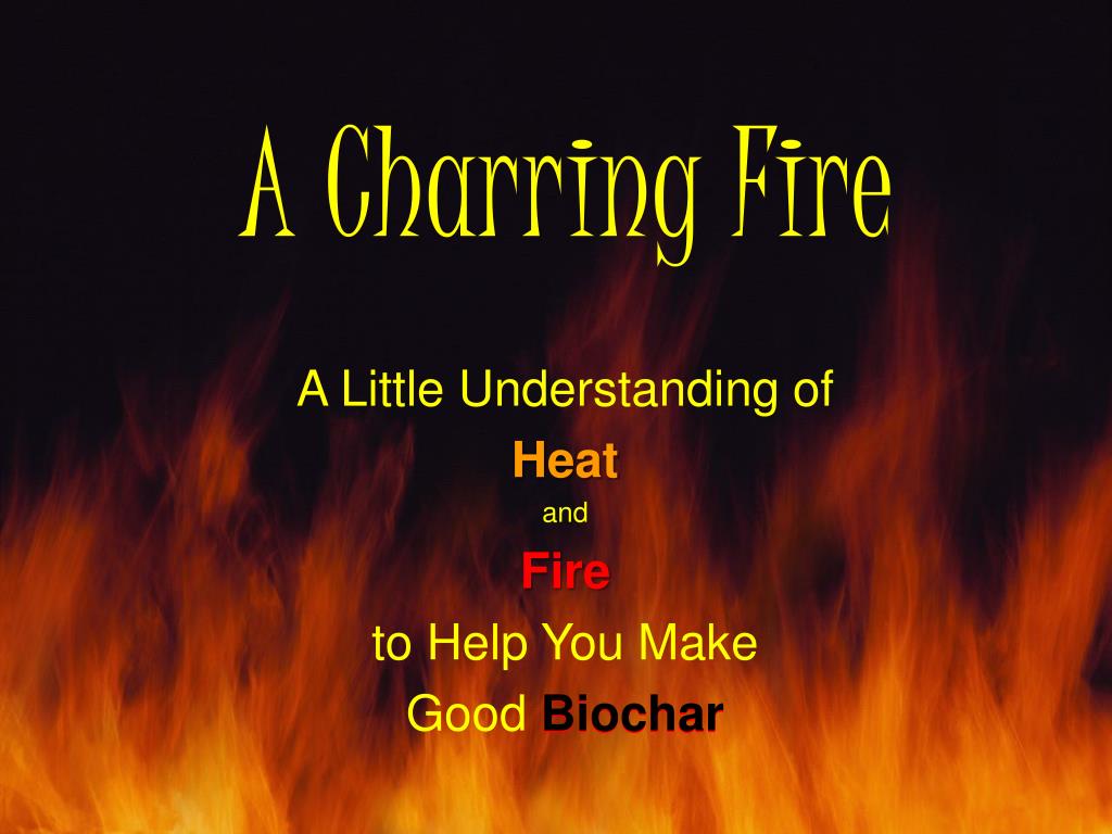 PPT - A Charring Fire PowerPoint Presentation, free download - ID:4695621