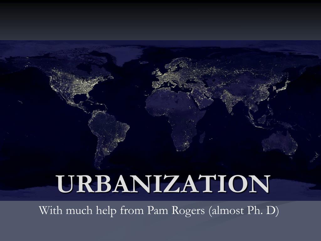 PPT - URBANIZATION PowerPoint Presentation, free download - ID:4696285