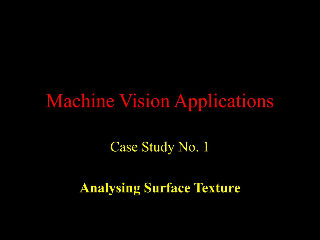 PPT - Machine Vision Applications PowerPoint Presentation, free ...