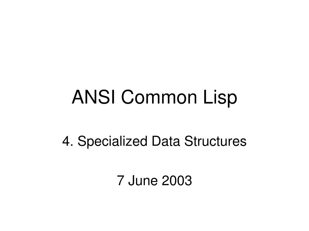 PPT - ANSI Common Lisp PowerPoint Presentation, free download - ID:4697898