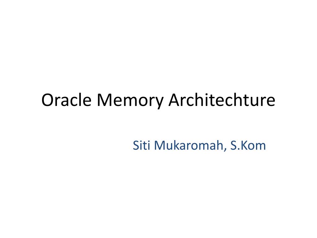 PPT - Oracle Memory Architechture PowerPoint Presentation, free ...
