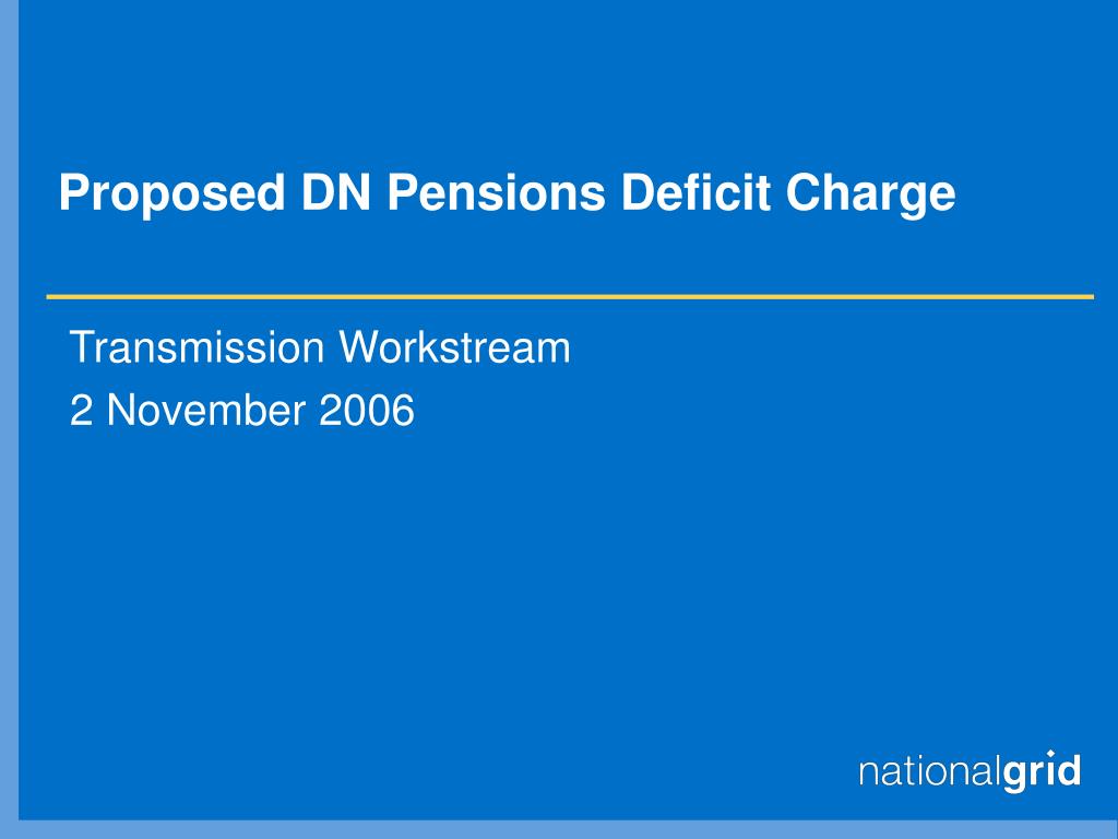 PPT - Proposal for National Grid Pensions Deficit Charge Transmission ...