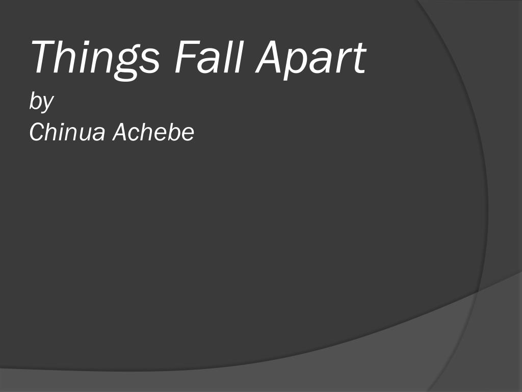 PPT - Things Fall Apart by Chinua Achebe PowerPoint Presentation, free ...