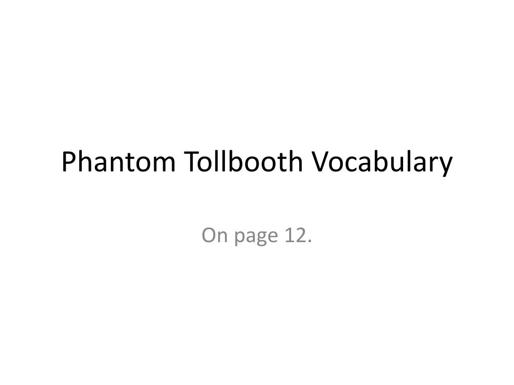 PPT - Phantom Tollbooth Vocabulary PowerPoint Presentation, free ...