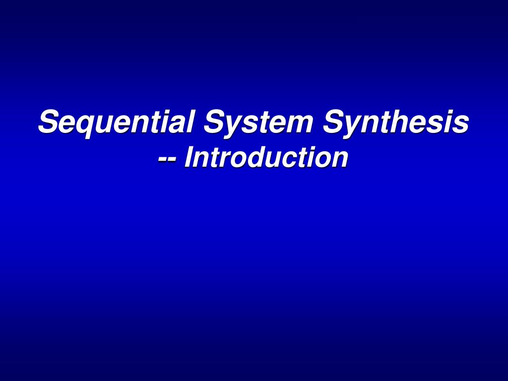 PPT - Sequential System Synthesis -- Introduction PowerPoint ...