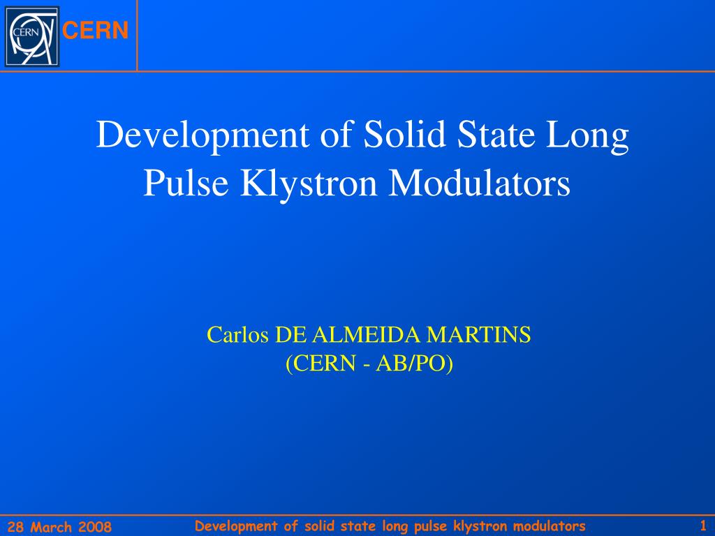 PPT - Development of Solid State Long Pulse Klystron Modulators ...