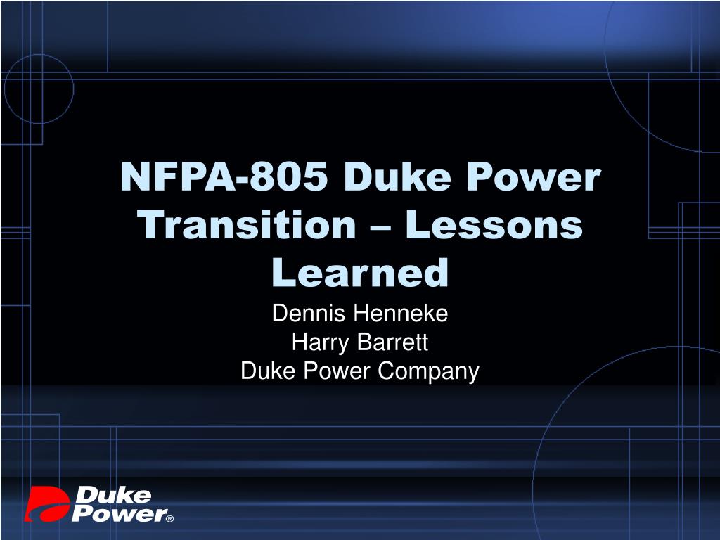 PPT - NFPA-805 Duke Power Transition – Lessons Learned PowerPoint ...