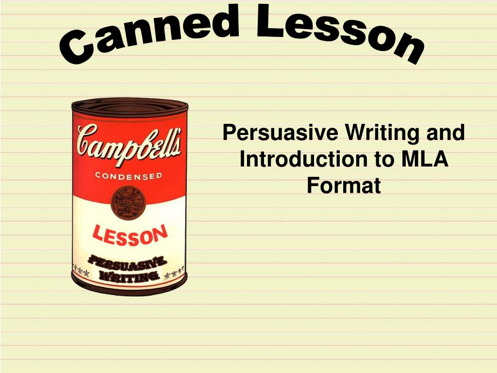 PPT - Persuasive Writing and Introduction to MLA Format PowerPoint ...