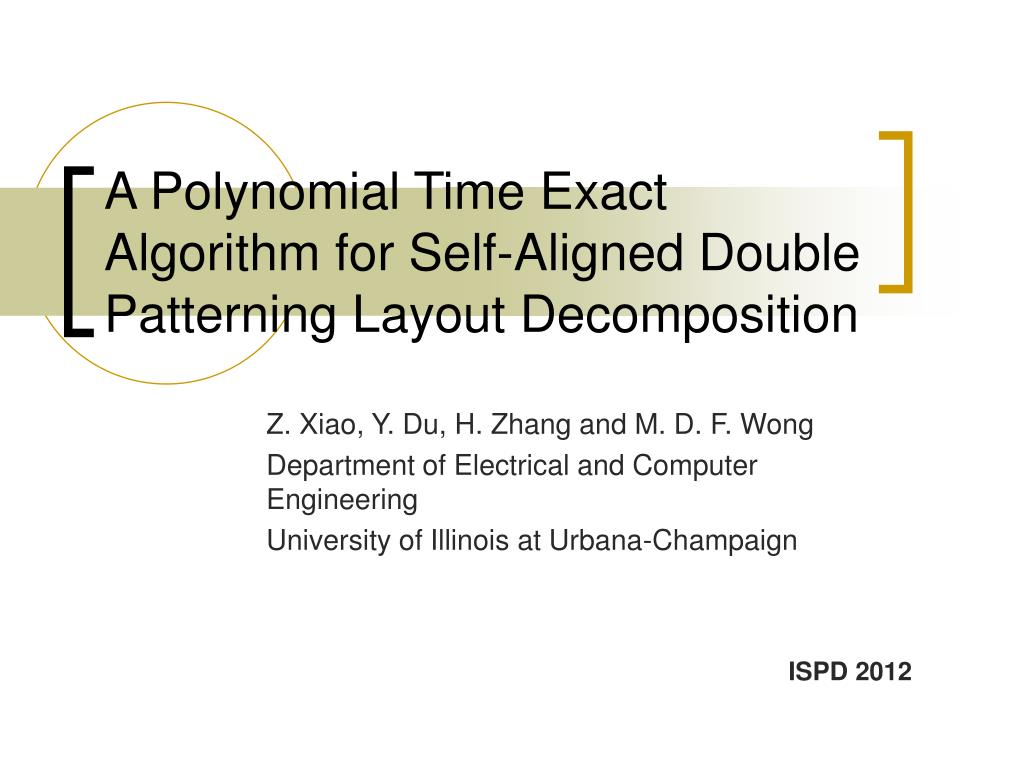 PPT - A Polynomial Time Exact Algorithm for Self-Aligned Double ...