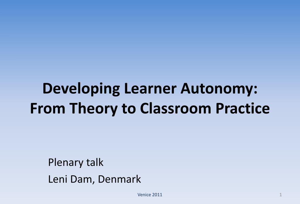 PPT - Developing Learner Autonomy: From Theory to Classroom Practice ...