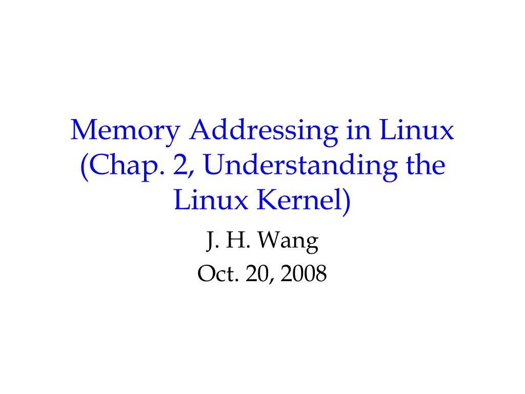 PPT - Memory Addressing in Linux (Chap. 2, Understanding the Linux Kernel) PowerPoint ...