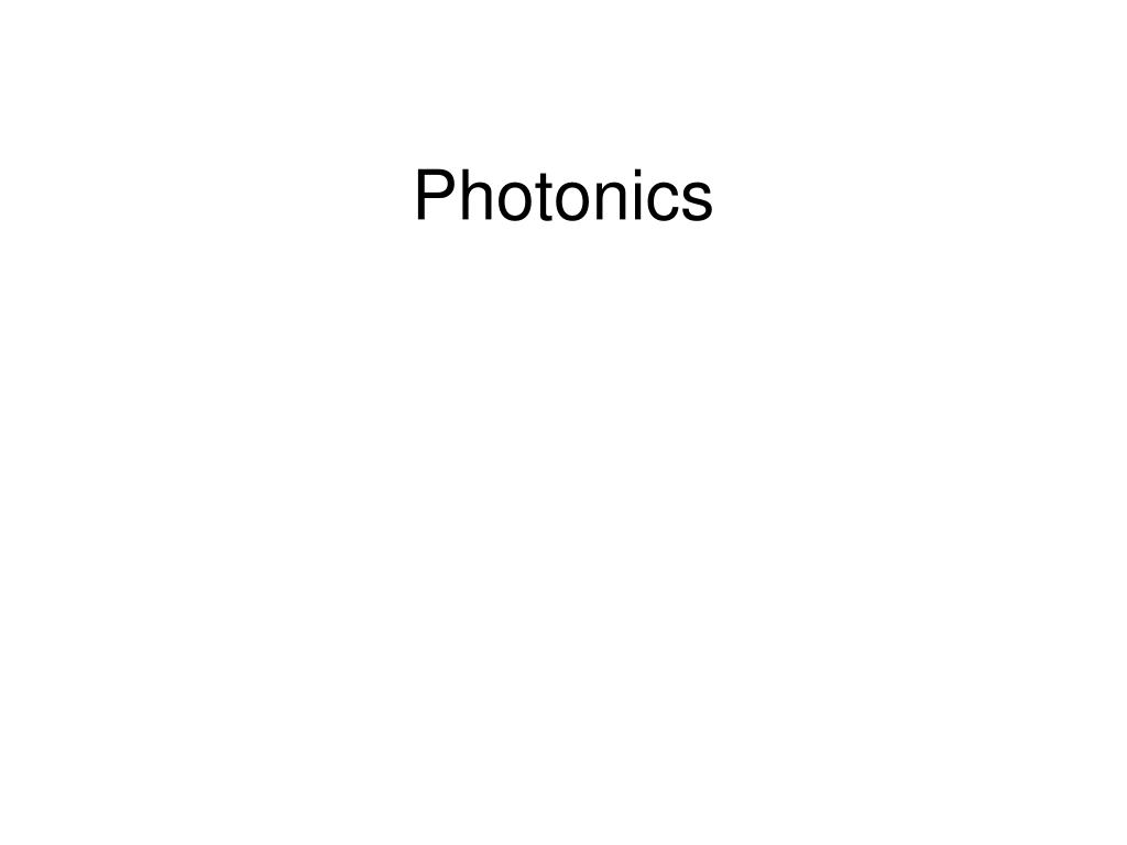 PPT - Photonics PowerPoint Presentation, free download - ID:4706521