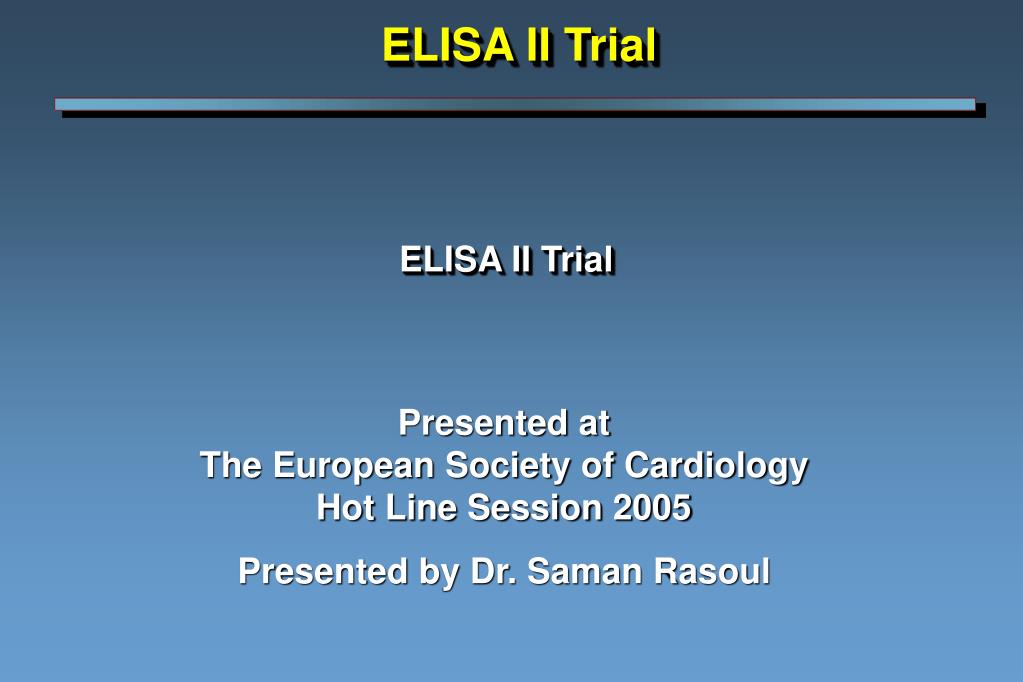 PPT - ELISA II Trial PowerPoint Presentation, free download - ID:4706682