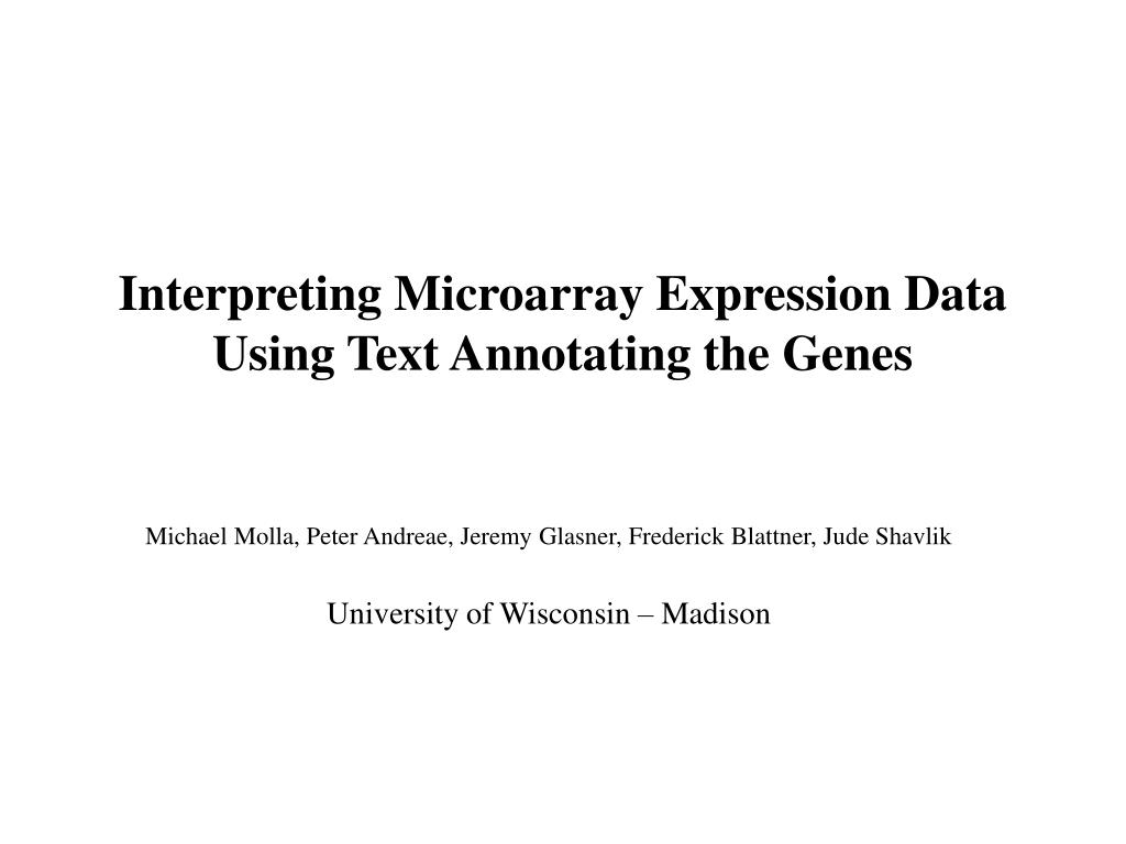 PPT - Interpreting Microarray Expression Data Using Text Annotating the Genes PowerPoint ...