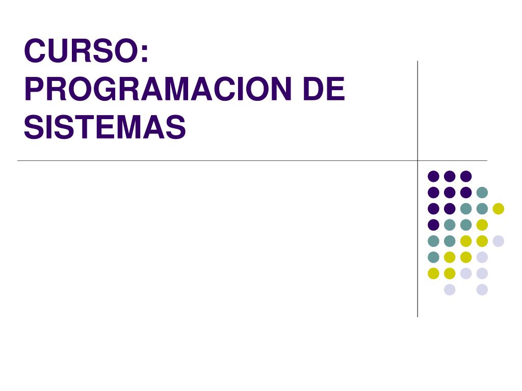 PPT - CURSO: PROGRAMACION DE SISTEMAS PowerPoint Presentation, free ...