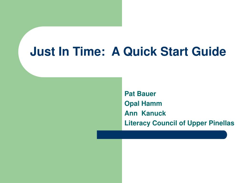 PPT - Just In Time: A Quick Start Guide PowerPoint Presentation, free ...