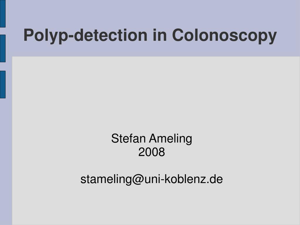 PPT - Polyp-detection in Colonoscopy PowerPoint Presentation, free ...
