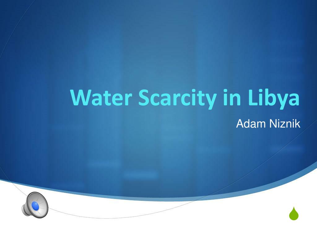 PPT - Water Scarcity in Libya PowerPoint Presentation, free download ...