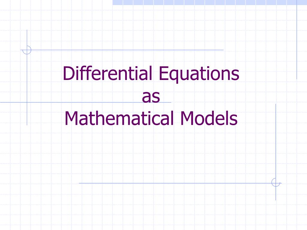 PPT - Differential Equations as Mathematical Models PowerPoint ...