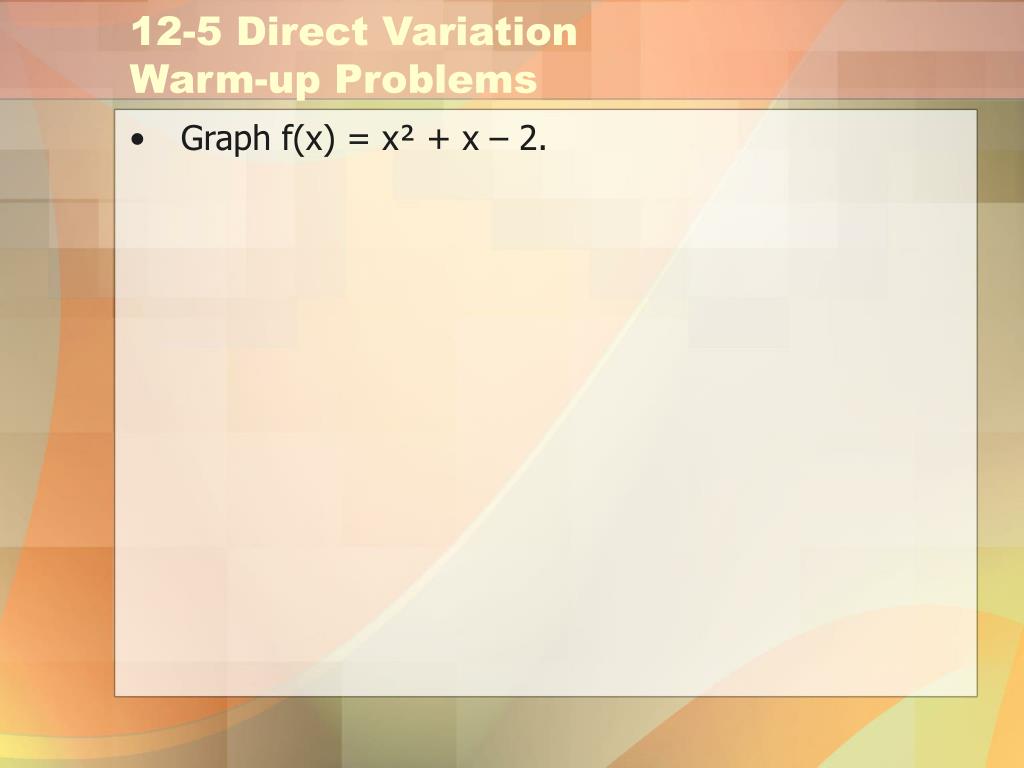 PPT - 12-5 Direct Variation Warm-up Problems PowerPoint Presentation ...