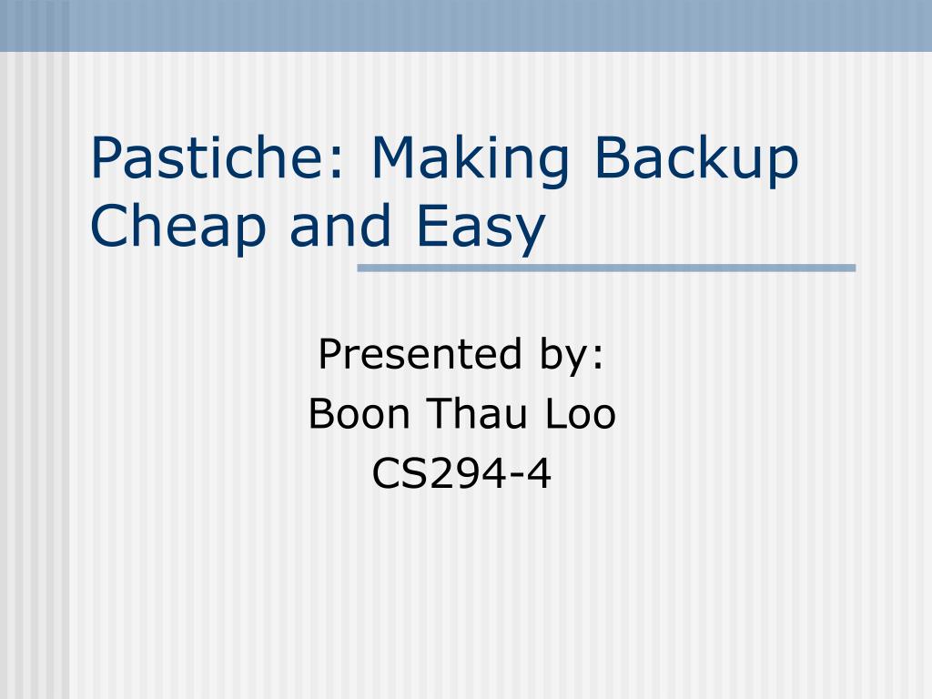 PPT - Pastiche: Making Backup Cheap and Easy PowerPoint Presentation ...
