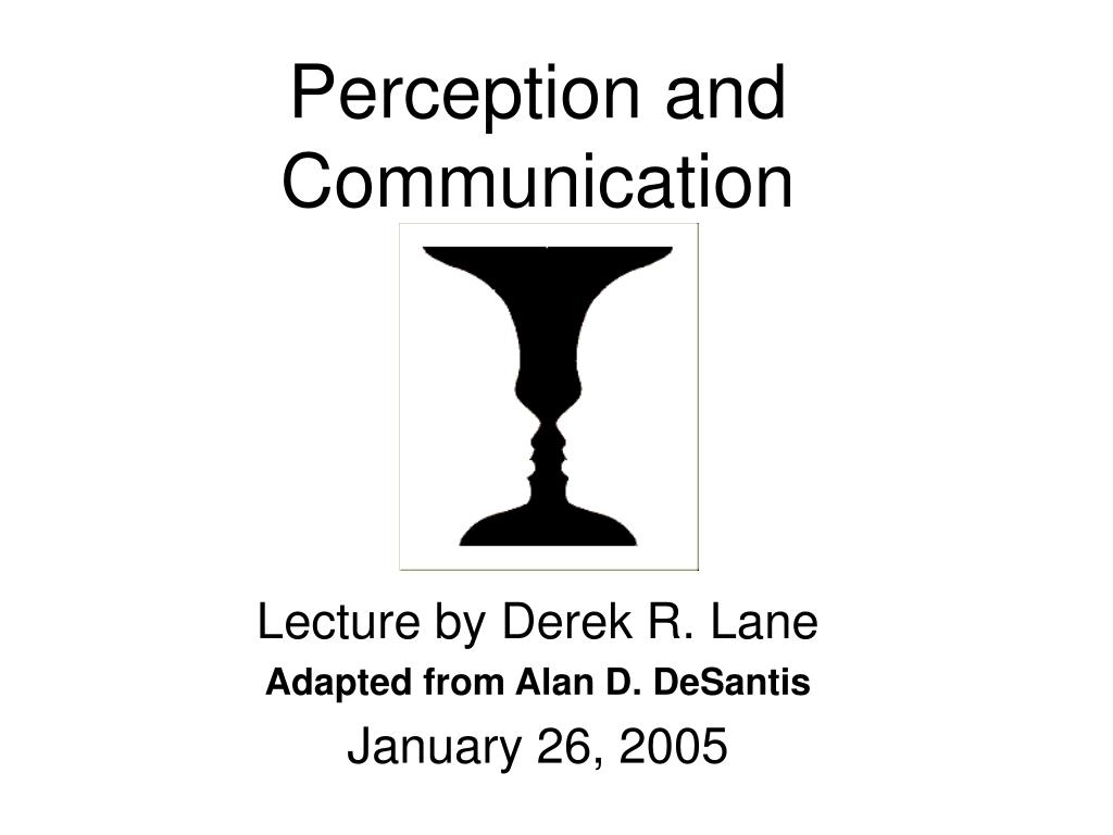 PPT - Perception and Communication PowerPoint Presentation, free ...