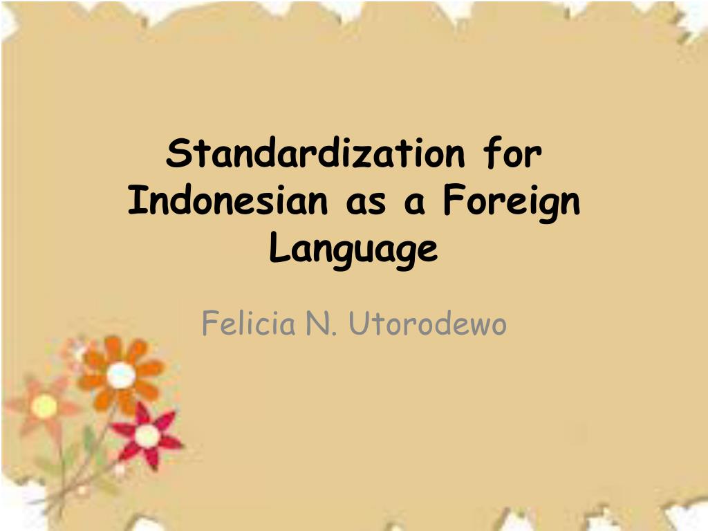 PPT - Standardization for Indonesian as a Foreign Language PowerPoint ...
