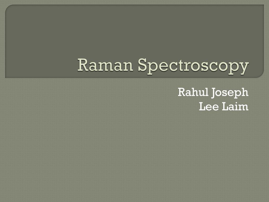 PPT - Raman Spectroscopy PowerPoint Presentation, free download - ID ...