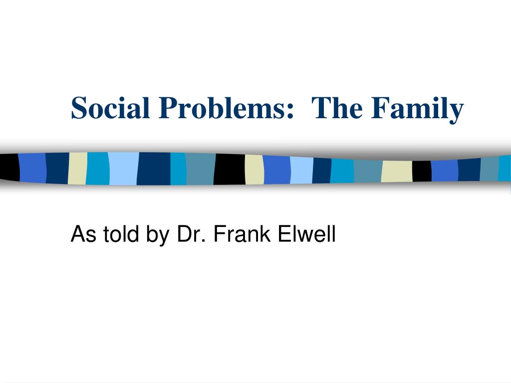 PPT - Social Problems: The Family PowerPoint Presentation, free ...