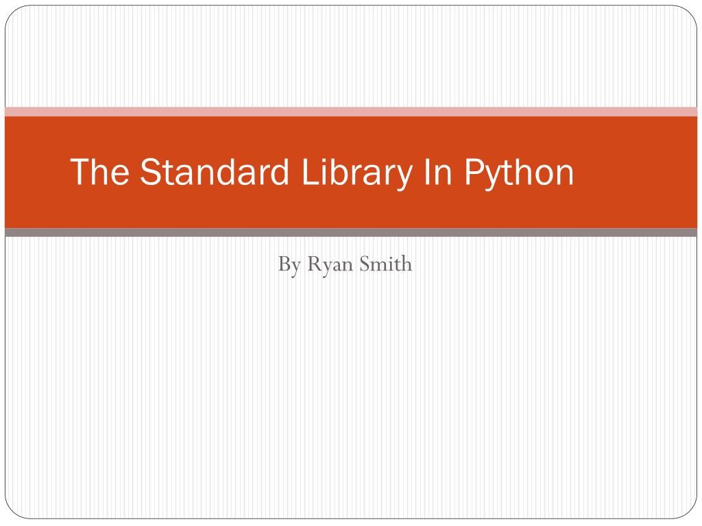 PPT - The Standard Library In Python PowerPoint Presentation, free ...