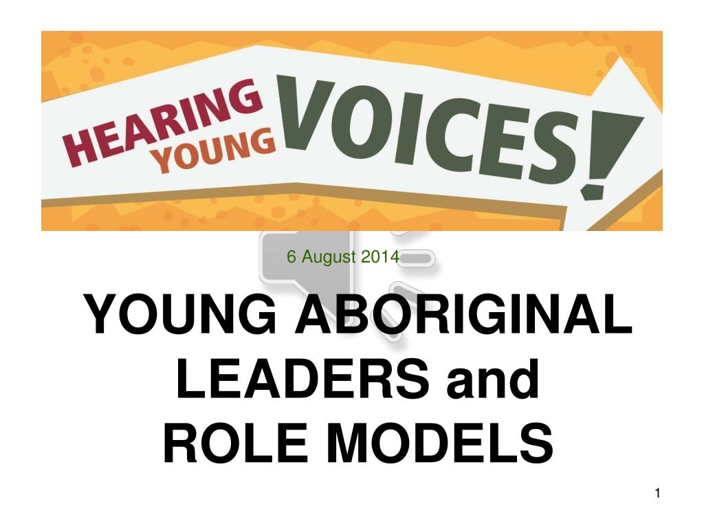 PPT - YOUNG ABORIGINAL LEADERS and ROLE MODELS PowerPoint Presentation ...