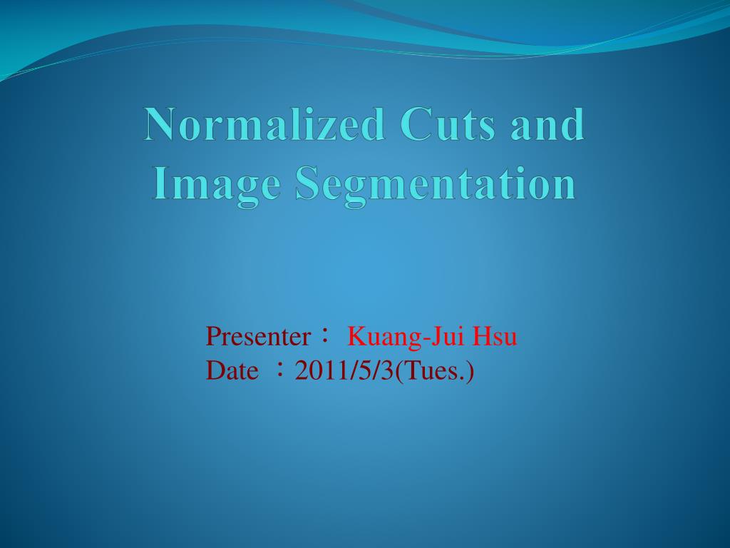 PPT - Normalized Cuts and Image Segmentation PowerPoint Presentation ...