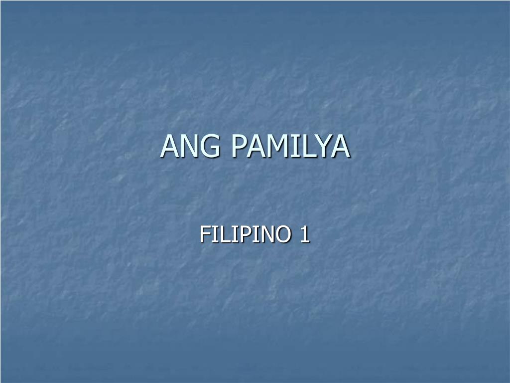 PPT - ANG PAMILYA PowerPoint Presentation, free download - ID:4723707