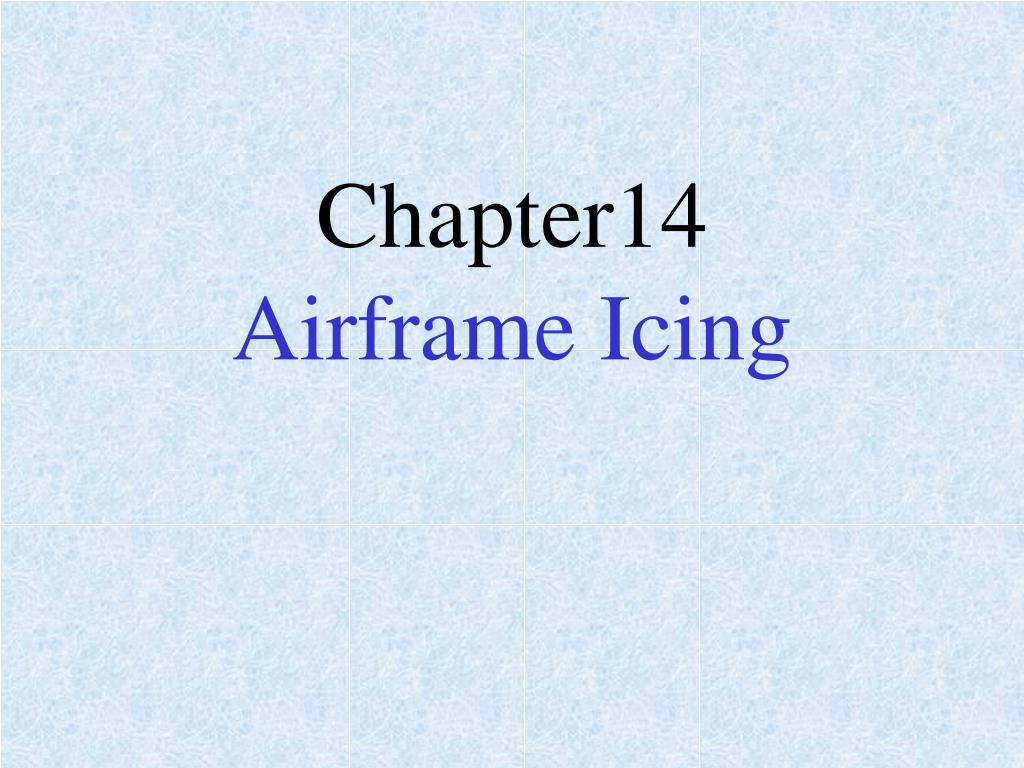 PPT - Chapter14 Airframe Icing PowerPoint Presentation, free download ...