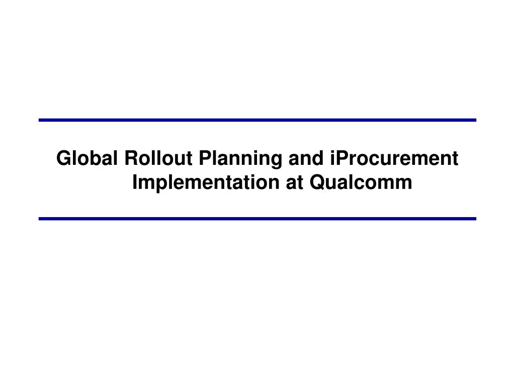 PPT - Global Rollout Planning and iProcurement Implementation at ...