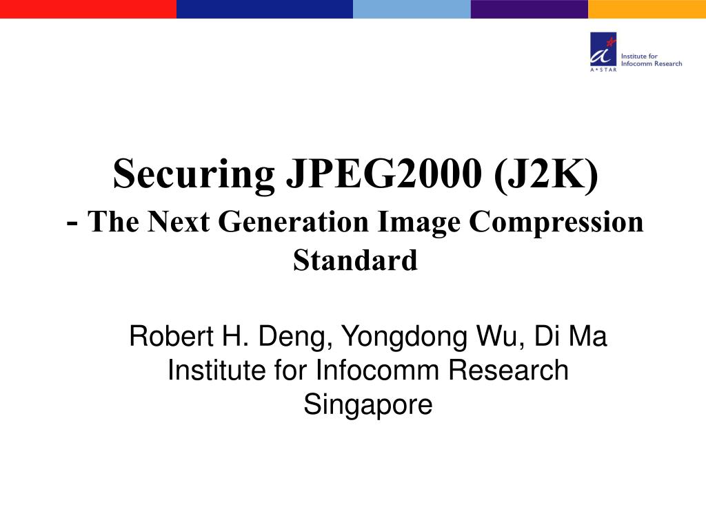PPT - Securing JPEG2000 (J2K) - The Next Generation Image Compression Standard PowerPoint ...