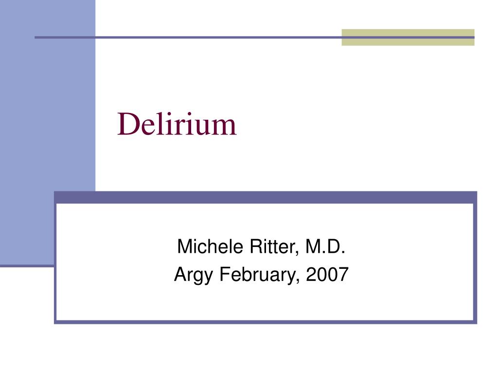 PPT - Delirium PowerPoint Presentation, free download - ID:4727458