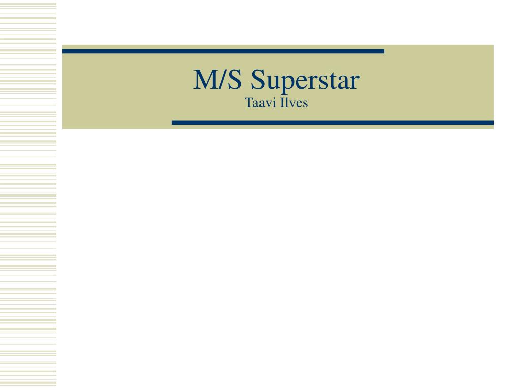 PPT - M/S Superstar Taavi Ilves PowerPoint Presentation, free download ...